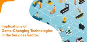Implications of Game-Changing Technologies in the Services Sector ...
