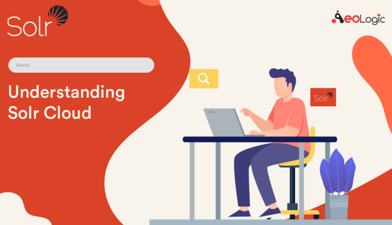 Understanding Solr Cloud - Ultimate Solr Guide - Aeologic Blog