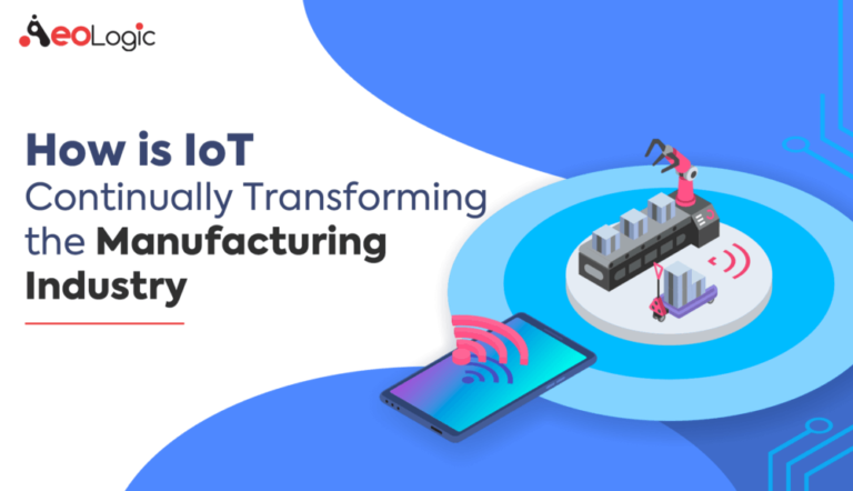 How is IoT Continually Transforming the Manufacturing Industry ...