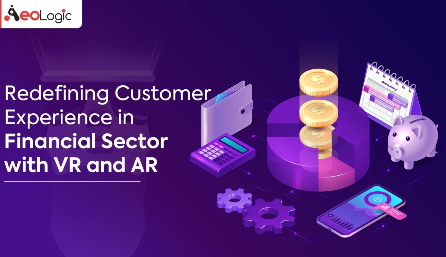 Redefining Customer Experience in Financial Sector with VR and AR ...