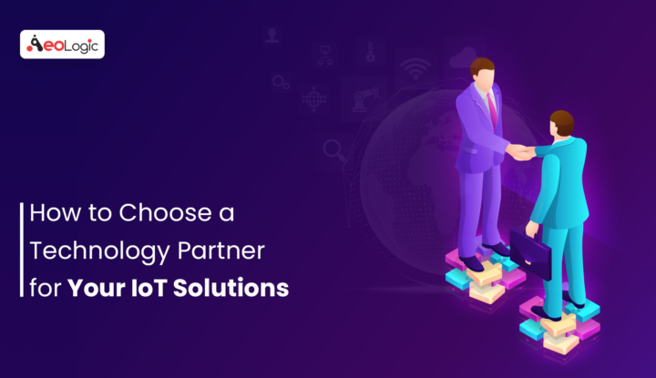 How to Choose a Technology Partner for Your IoT Solutions