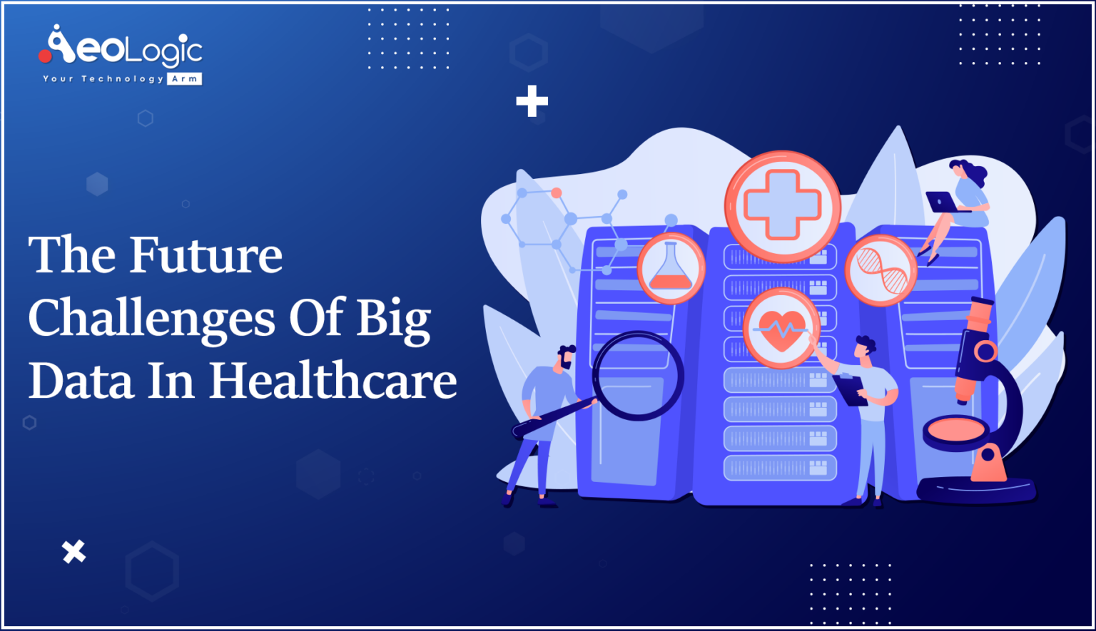 The Future Challenges Of Big Data In Healthcare - AeoLogic Blog