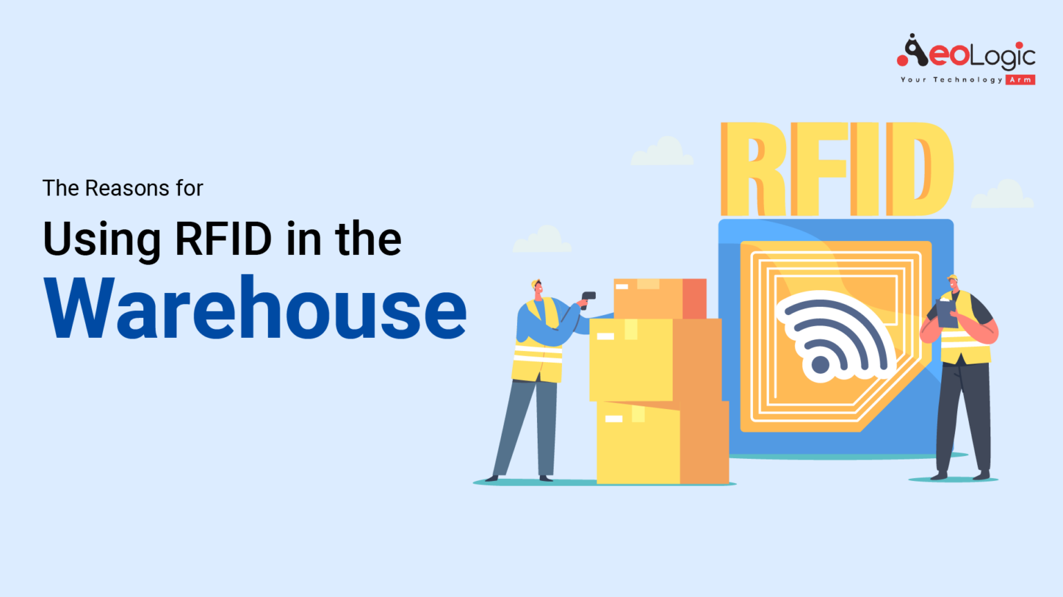 The Reasons for Using RFID in the Warehouse - Aeologic Blog