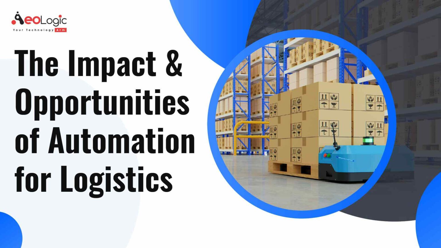 The Impact and Opportunities of Automation for Logistics