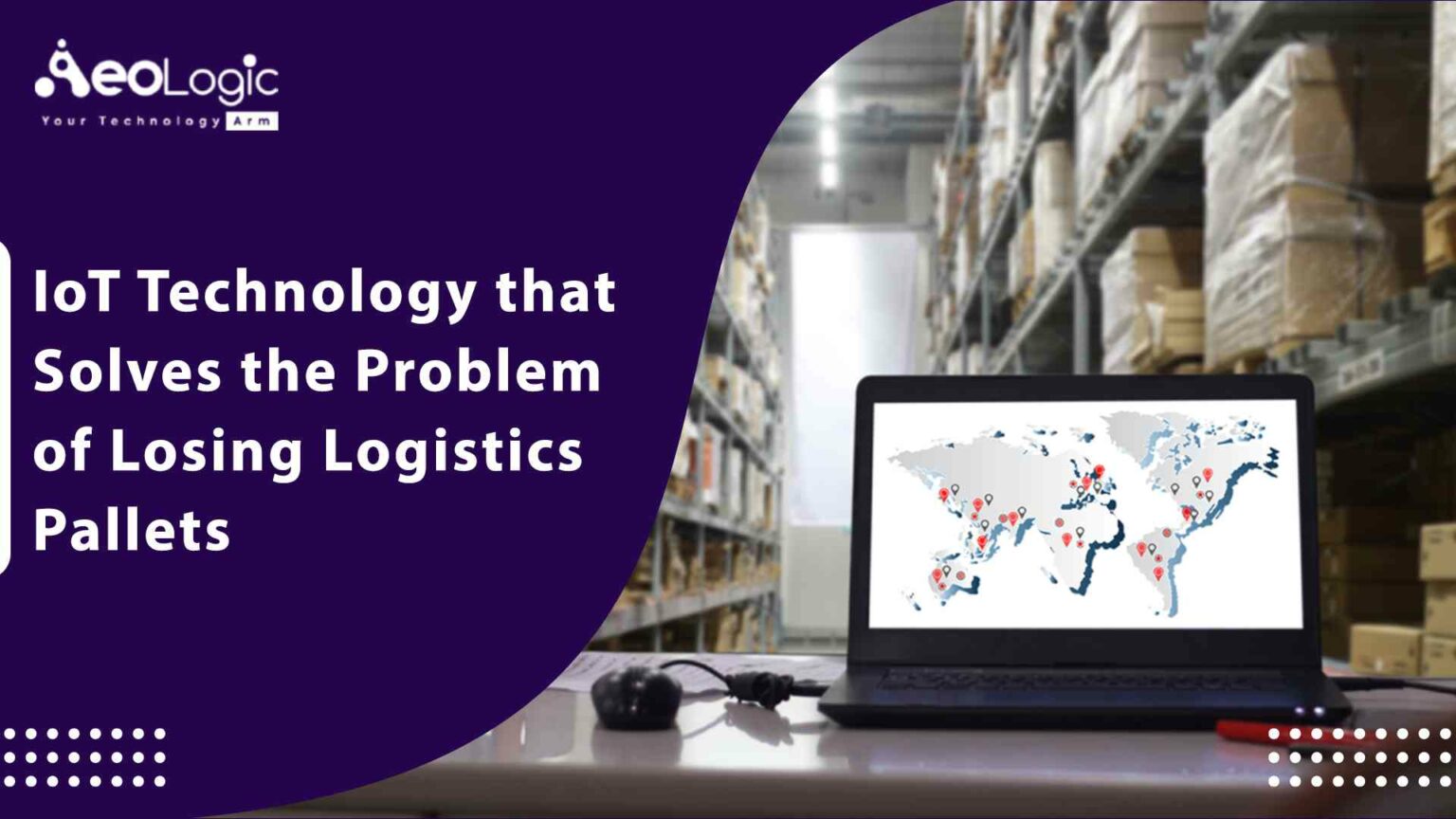 Top Technology Trends Transforming Logistics - Aeologic Blog