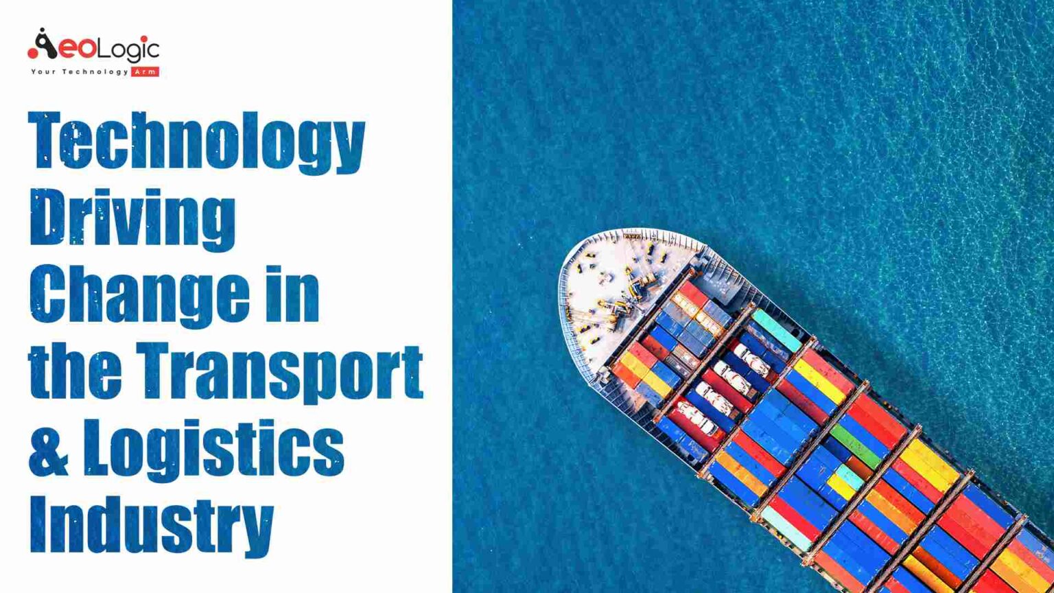Technology Driving Change in the Transport & Logistics Industry