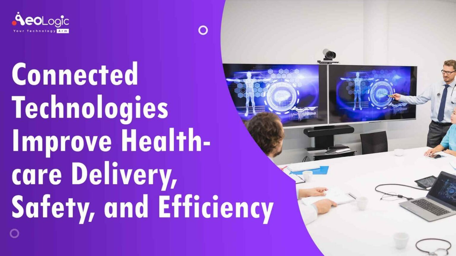 Connected Technologies Improve Healthcare Delivery and Efficiency