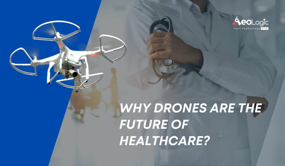 Benefits and Use of Drones in Helathcare Industry - Aeologic