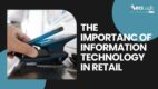 Importance of Information Technology in Retail Industry