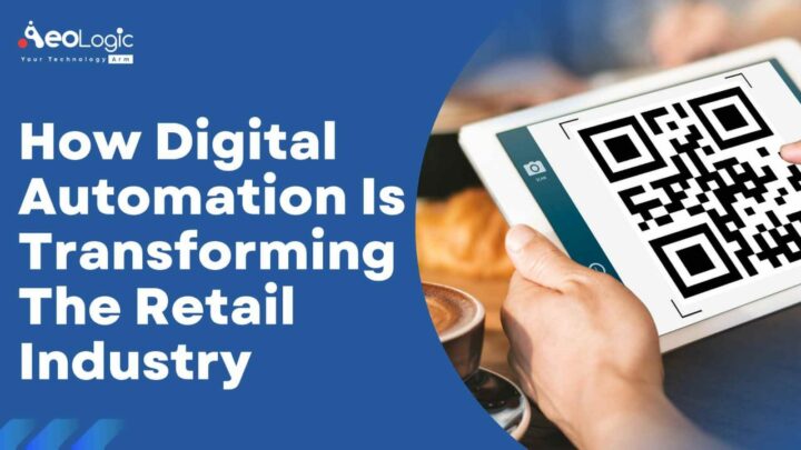 How Digital Automation is Transforming the Retail Industry - Aeologic Blog