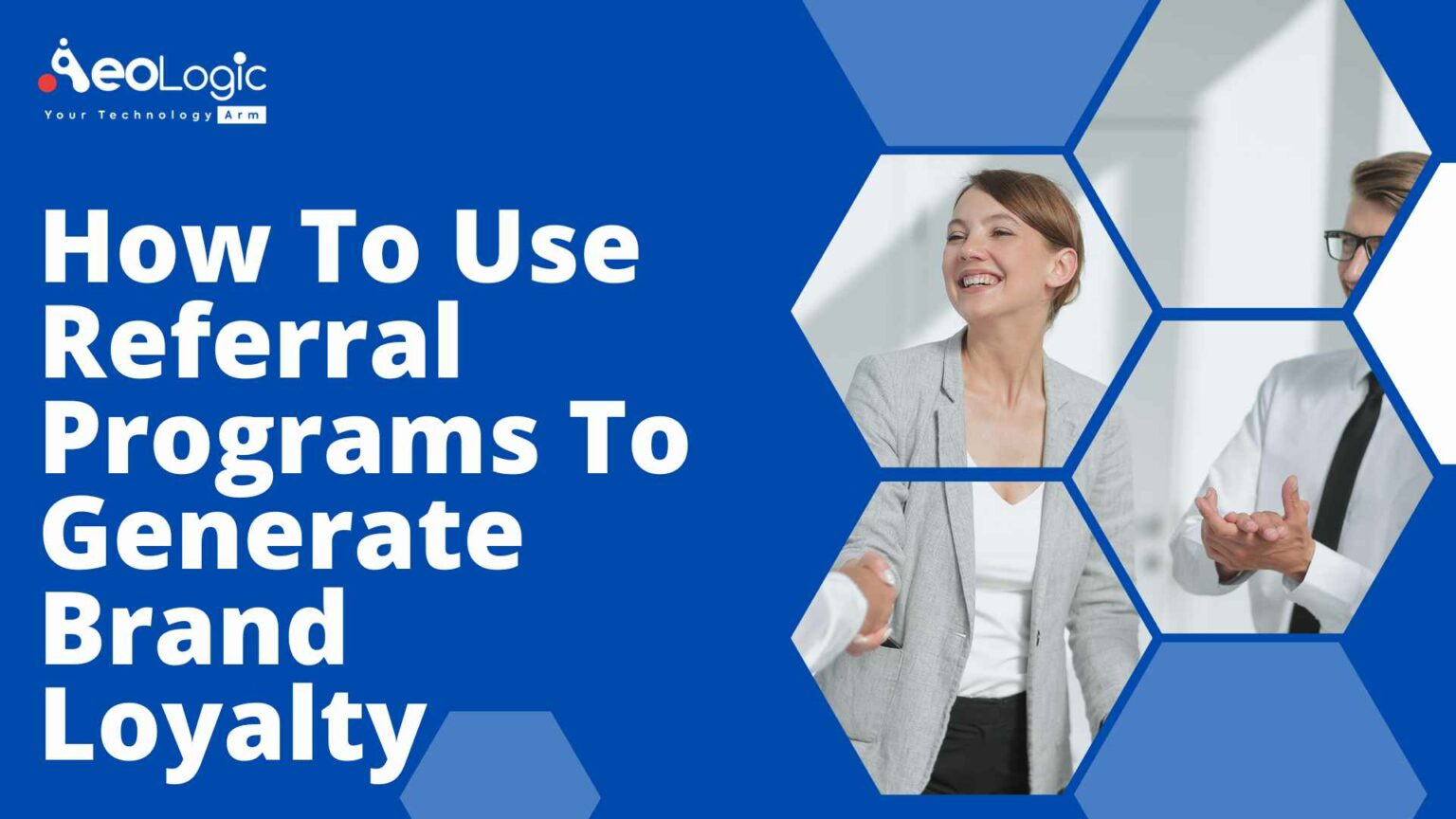 Use Referral Programs to Generate Brand Loyalty - Aeologic