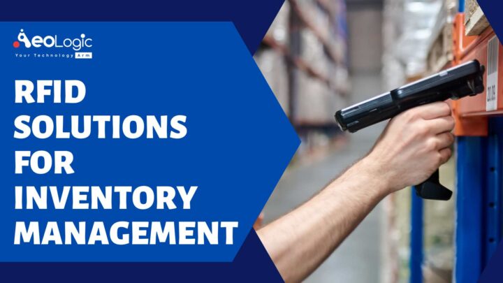 RFID Solutions in Inventory Management - Aeologic Blog