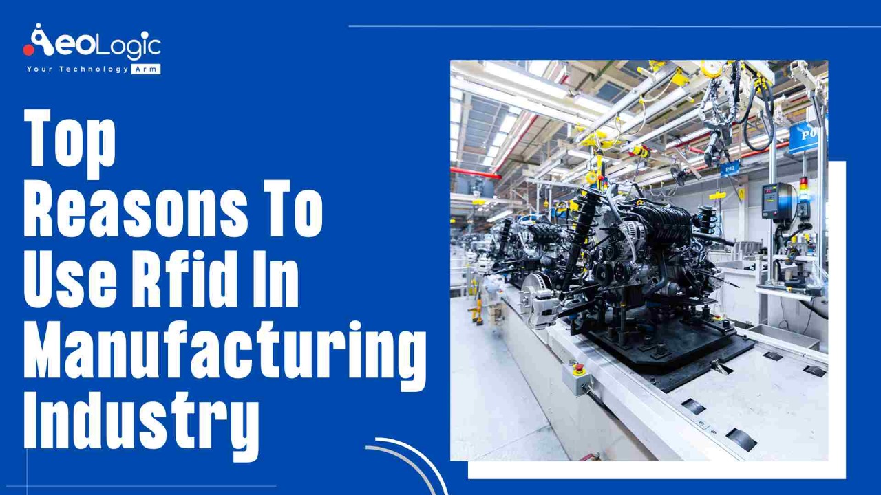 Use Of Rfid In Manufacturing Industry Aeologic Blog