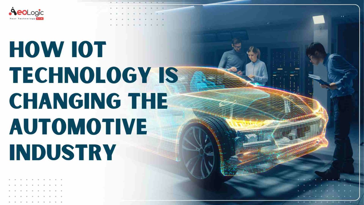 How IoT Technology is Changing the Automotive Industry - Aeologic Blog