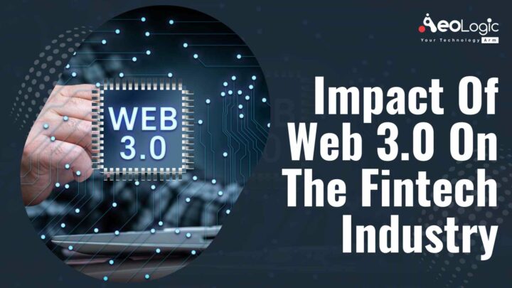 Impact of Web 3.0 on the Fintech Industry - Aeologic Blog