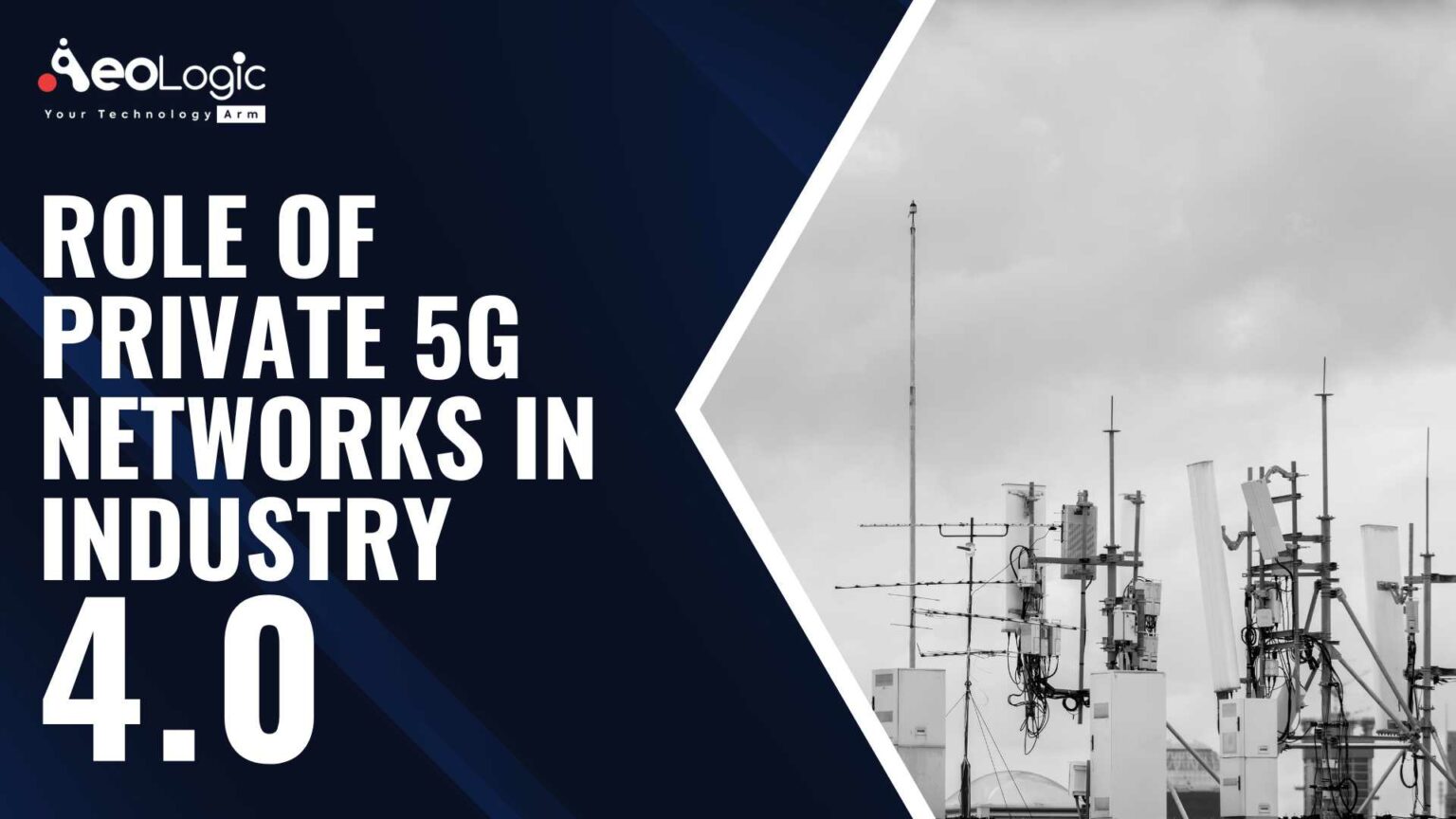 Role of Private 5G Networks in Industry 4.0 – Aeologic Blog