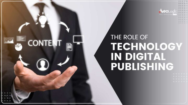 Role of Technology in Digital Publishing - Aeologic Blog