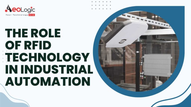 Role of RFID Technology in Industrial Automation - Aeologic