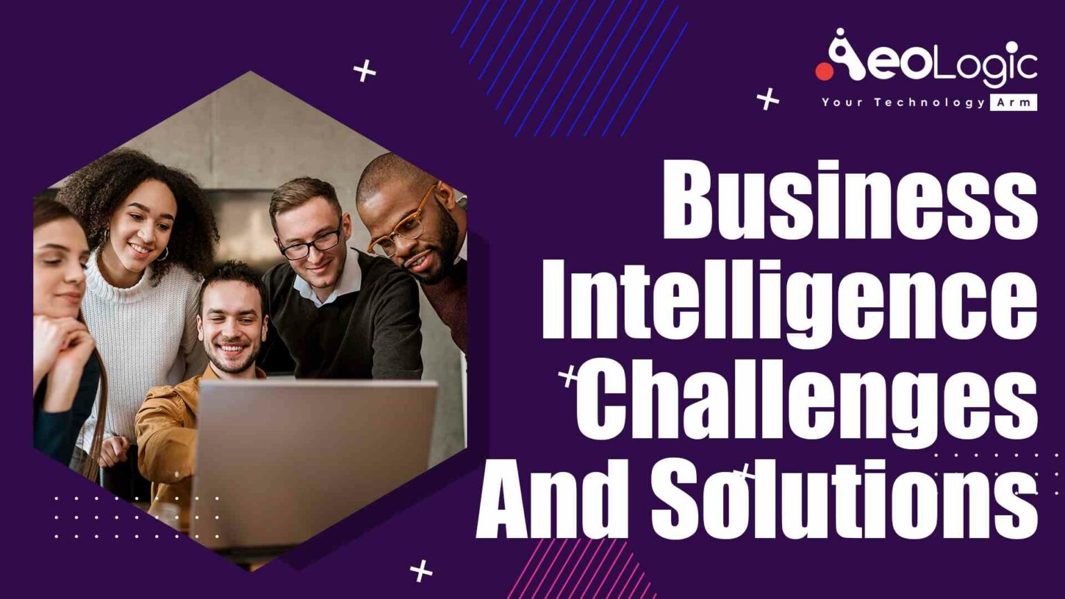 Business Intelligence Challenges and Solutions - Aeologic Blog