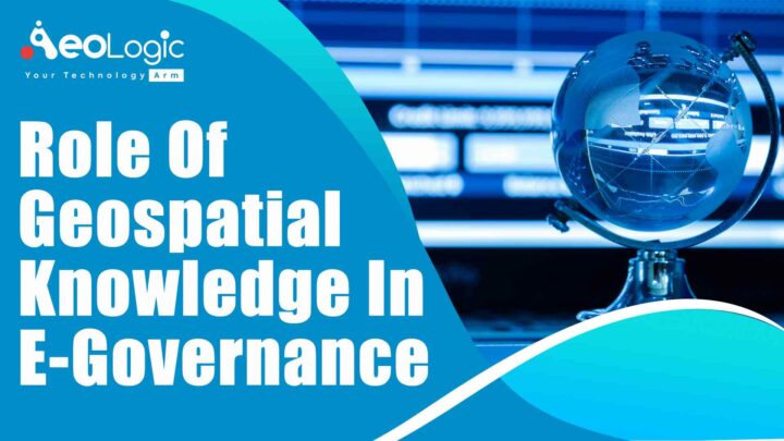 Role of Geospatial Knowledge in e-Governance Aeologic