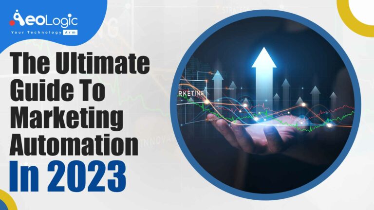 The Ultimate Guide to Marketing Automation in 2023 - Aeologic Blog