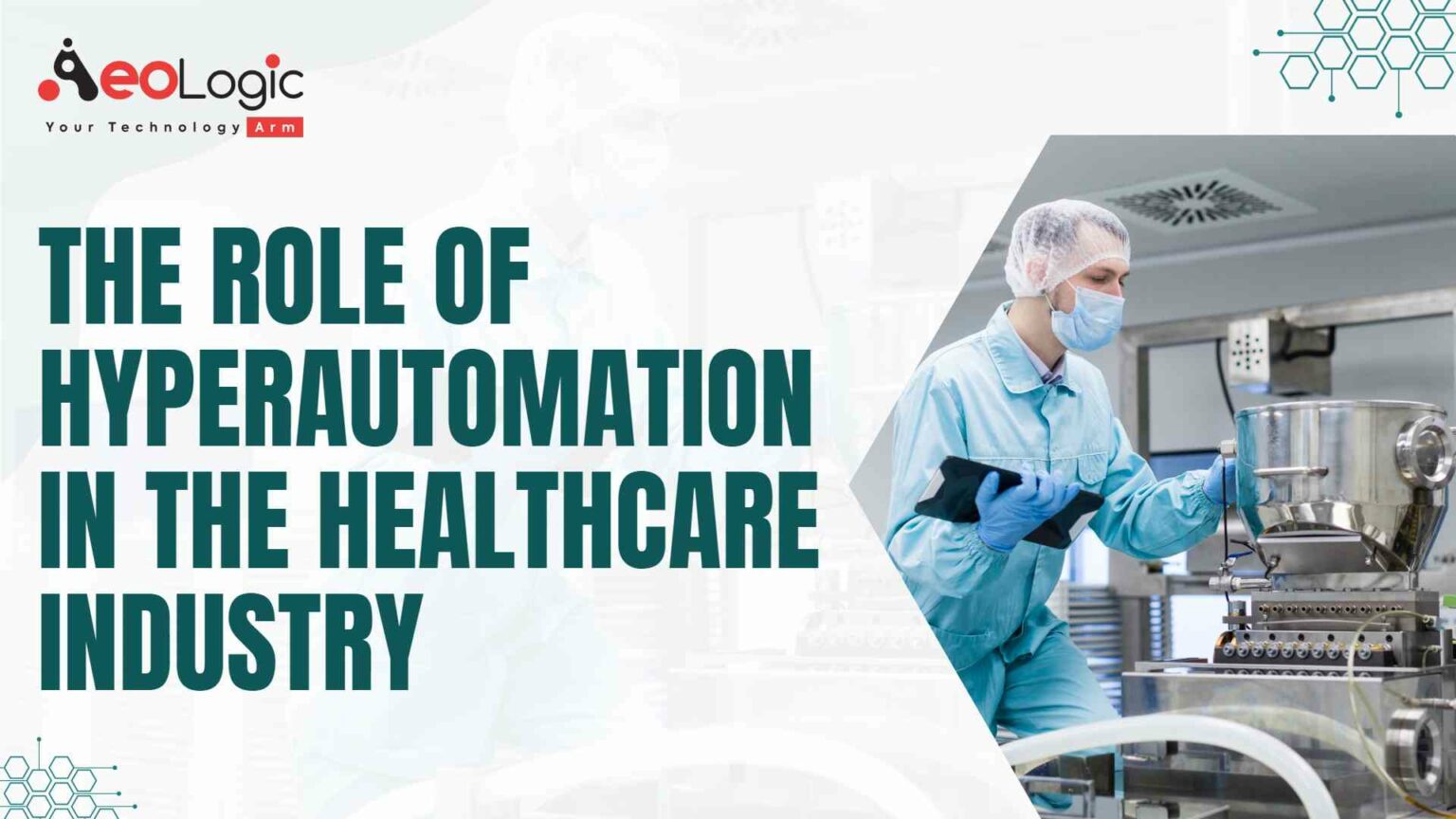 Role of Hyperautomation in Healthcare Industry - Aeologic Blog