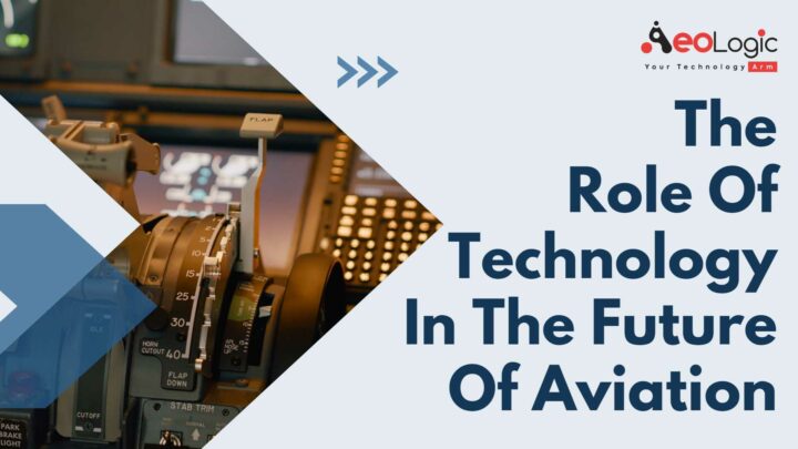The Role of Technology in the Future of Aviation - Aeologic Blog