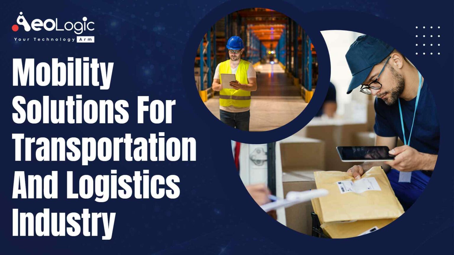 Mobility Solutions for Transportation and Logistics industry - Aeologic Blog
