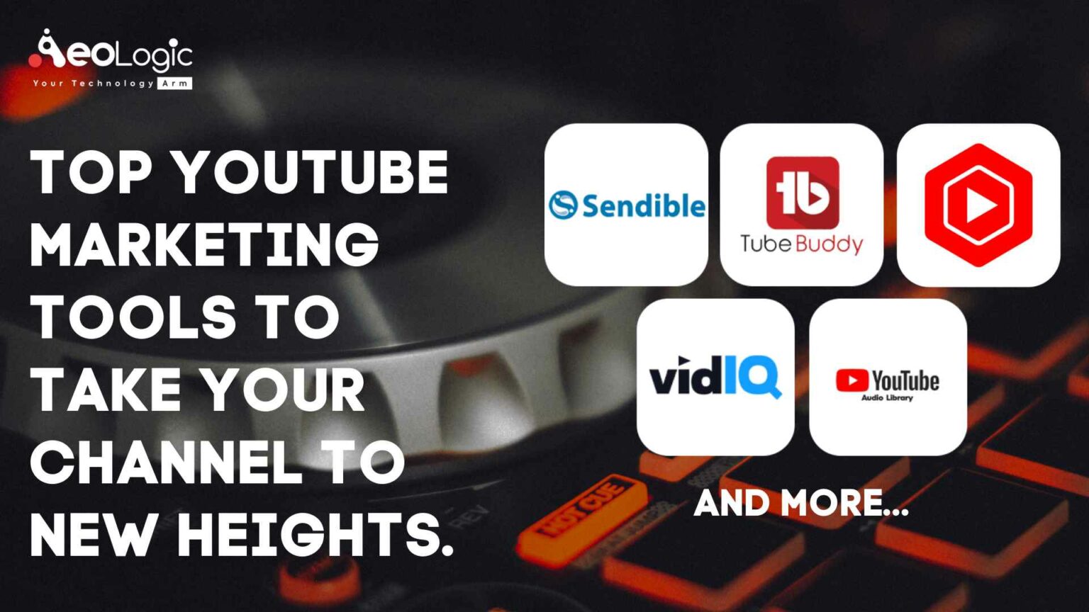 Top YouTube Marketing Tools To Take Your Youtube Channel To The Next ...