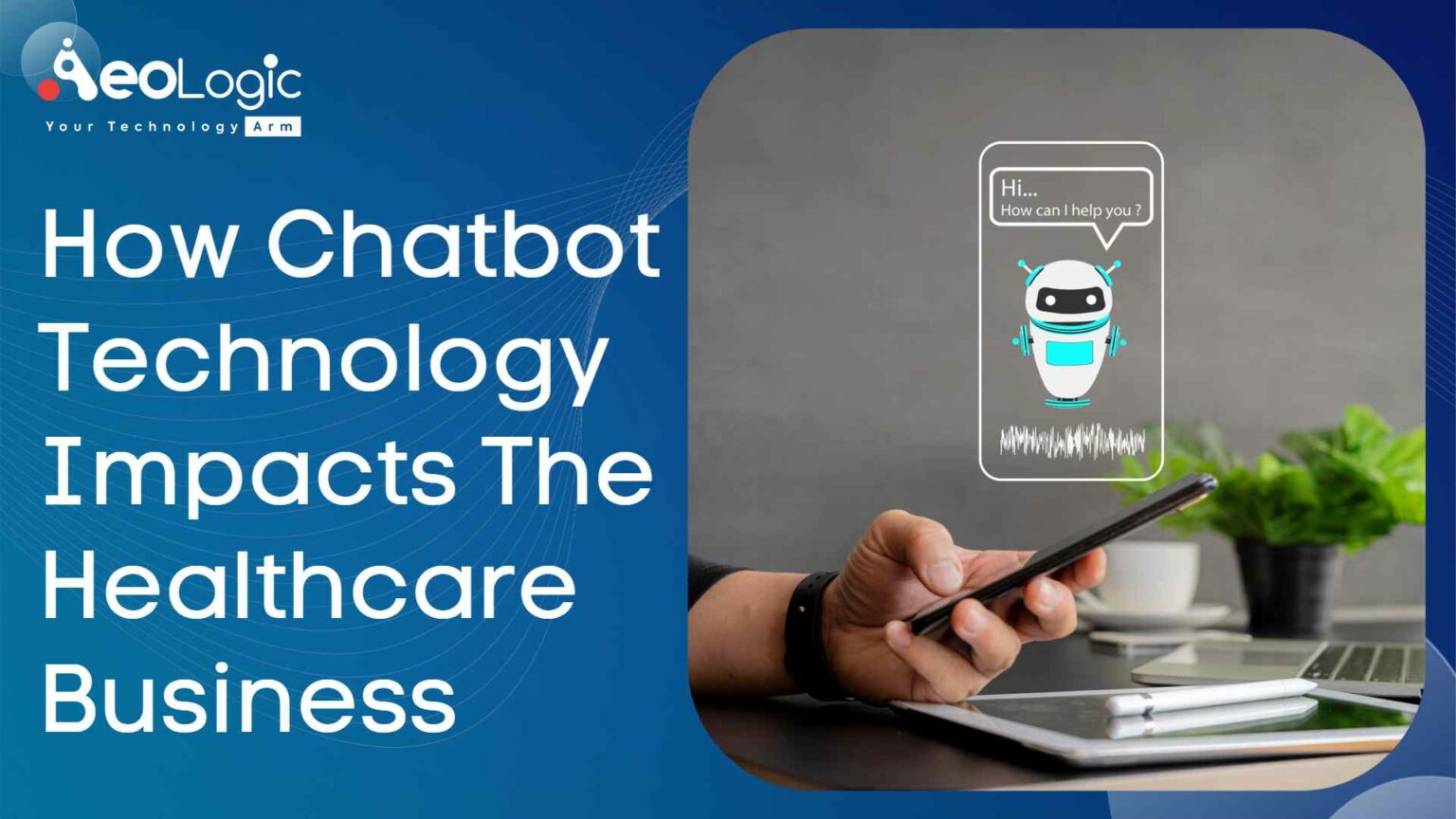 Role of Chatbot Technology in Healthcare Businesses