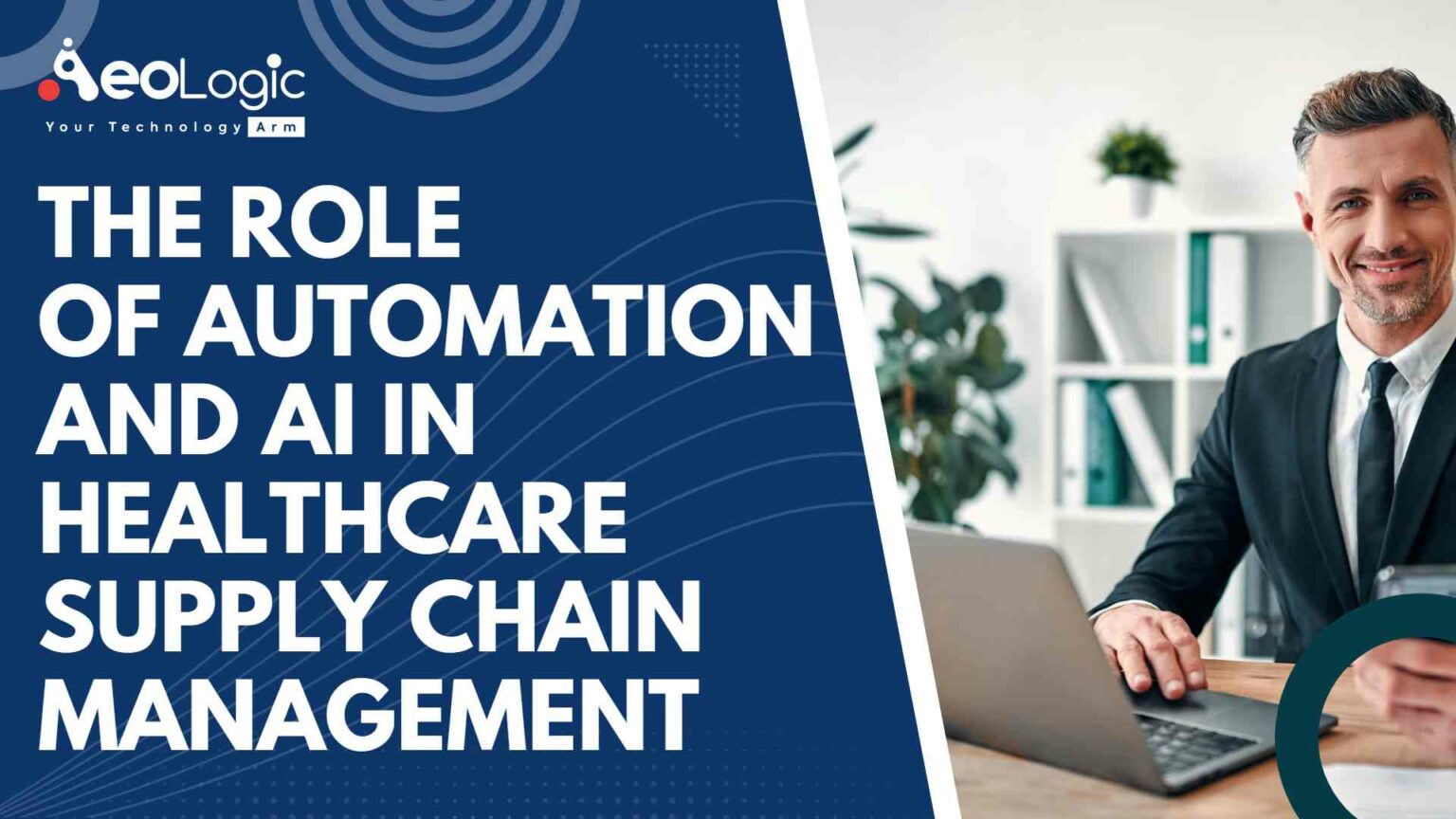The Role of Automation and AI in Healthcare Supply Chain Management - Aeologic Blog