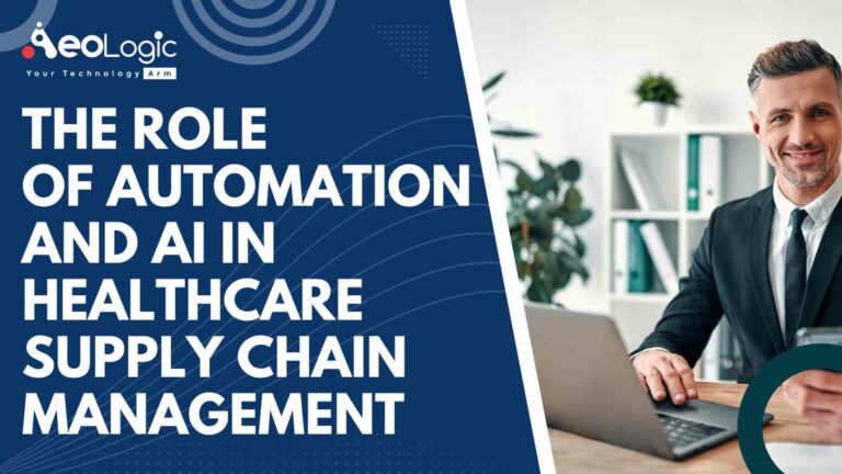 The Role of Automation and AI in Healthcare Supply Chain Management - Aeologic Blog