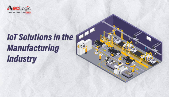 Benefits of IoT Solutions in Manufacturing Industry