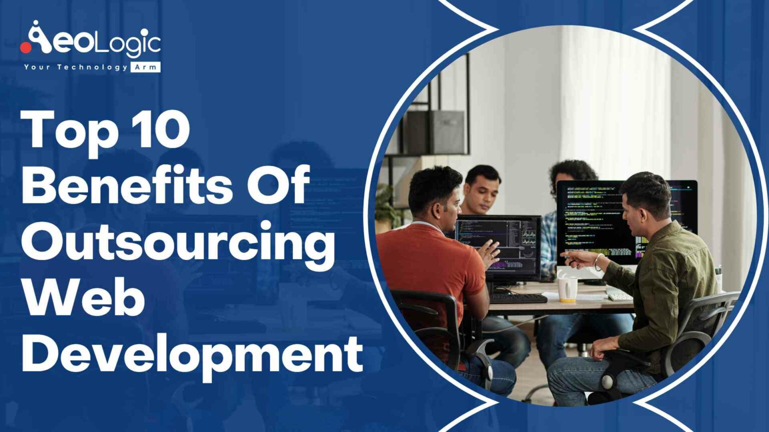 Top Benefits of Outsourcing Web Development - Aeologic Blog