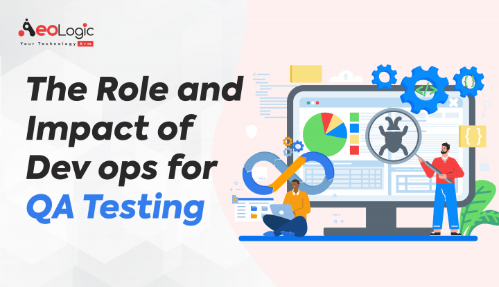 The Role And Impact Of Devops For Qa Testing Aeologic Blog