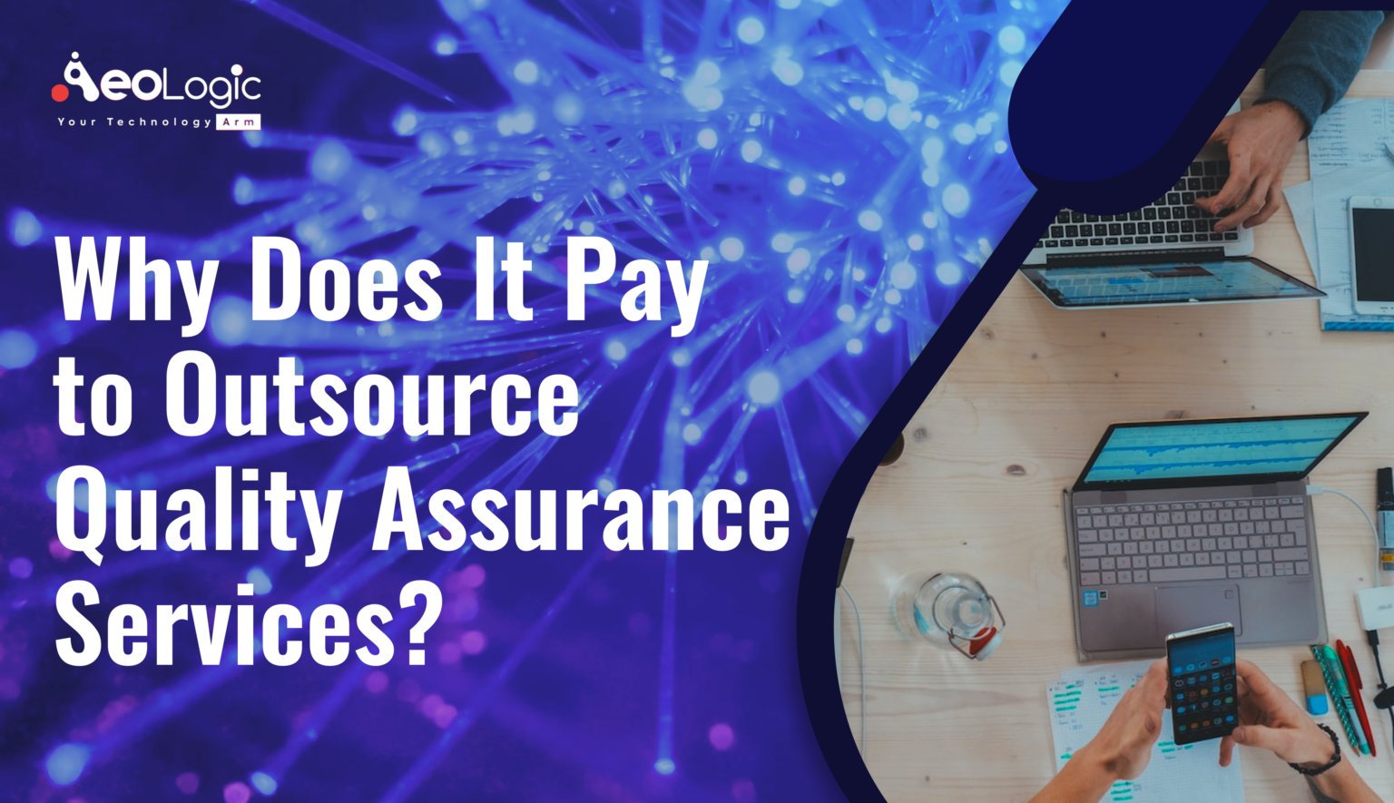 Why Does IT Pay to Outsource Quality Assurance Services? - Aeologic Blog