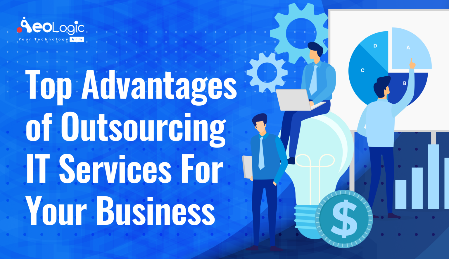 Top Advantages of Outsourcing IT Services For Your Business - Aeologic Blog