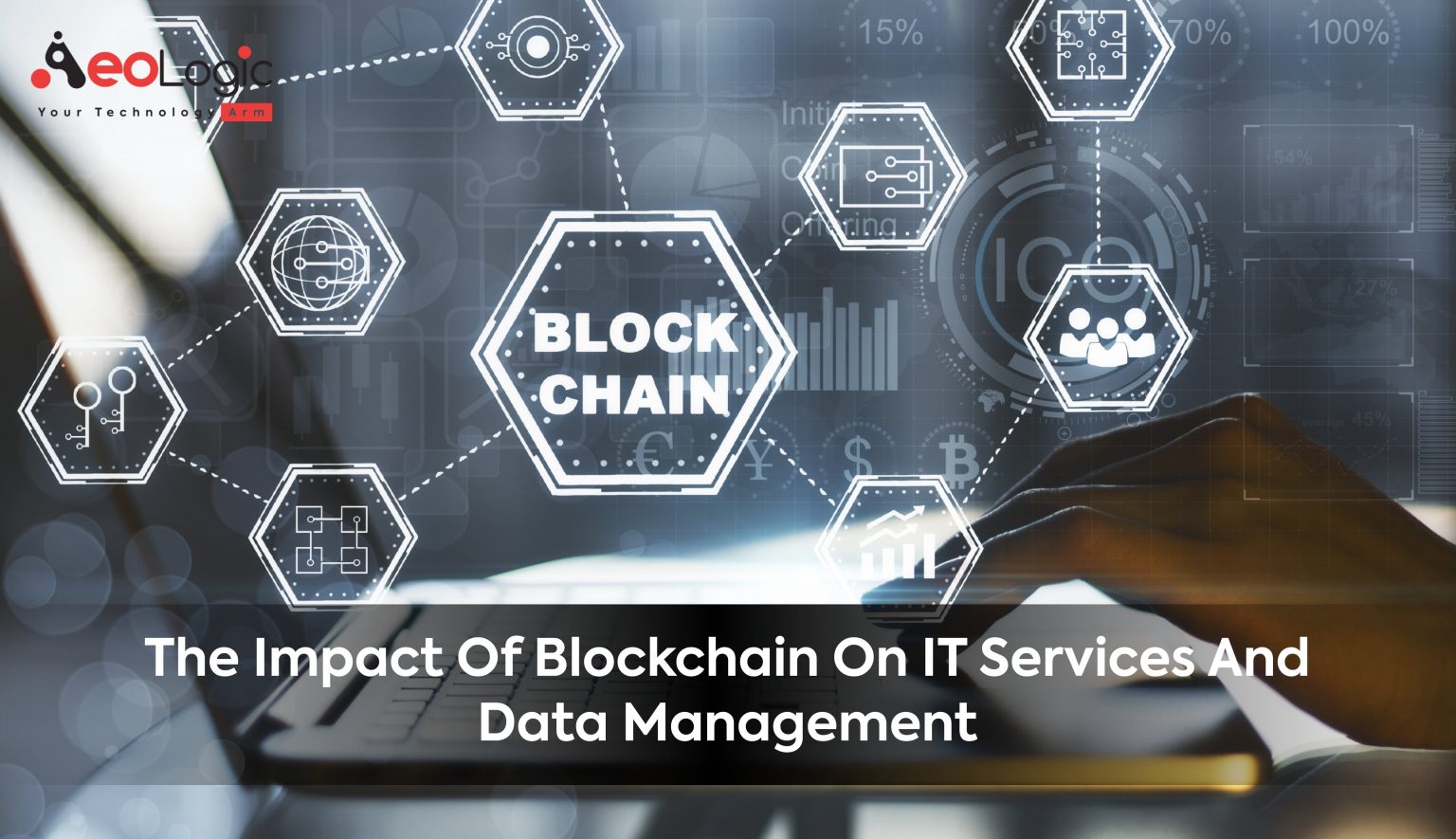The Impact of Blockchain on IT Services and Data Management - Aeologic Blog