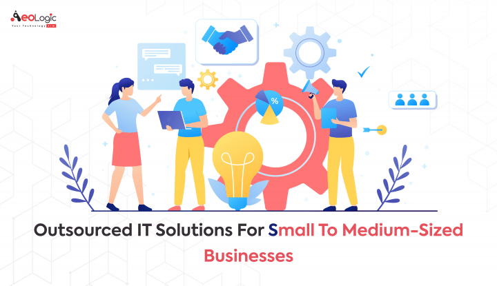 Outsourced IT Solutions For Small To Medium-Sized Businesses