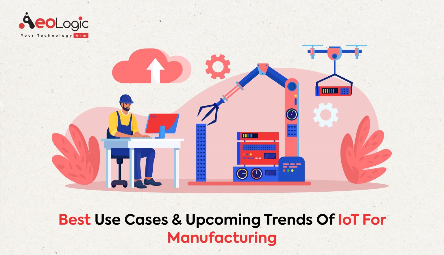 Best Use Cases & Upcoming Trends of IoT for Manufacturing - Aeologic Blog