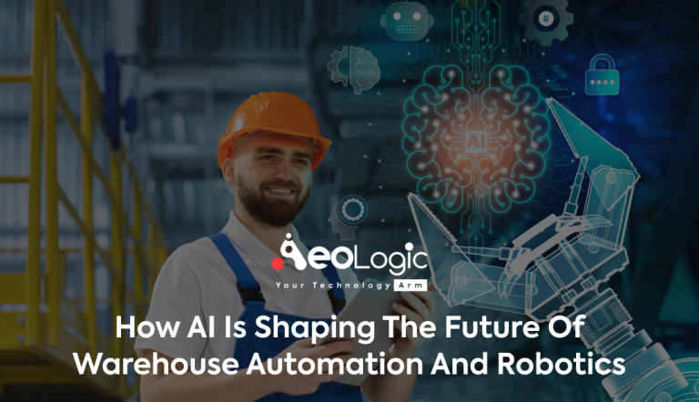 How AI is Shaping the Future of Warehouse Automation and Robotics - Aeologic Blog