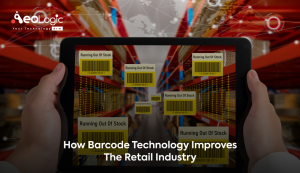 Benefits of Barcode Technology in Retail Industry - Aeologic Blog