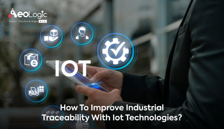 How to Improve Industrial Traceability With IoT Technologies ...