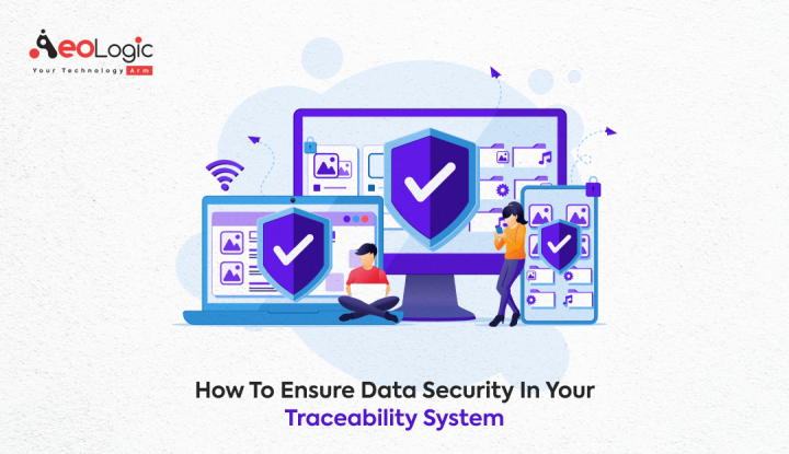 How to Ensure Data Security in Your Traceability System - Aeologic Blog