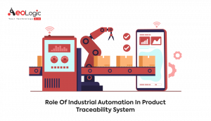 Role of Industrial Automation in Product Traceability - Aeologic Blog