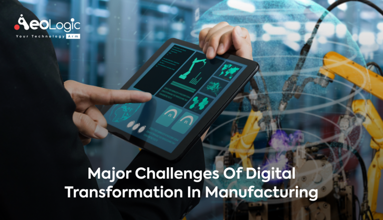 Major Challenges of Digital Transformation in Manufacturing - Aeologic Blog
