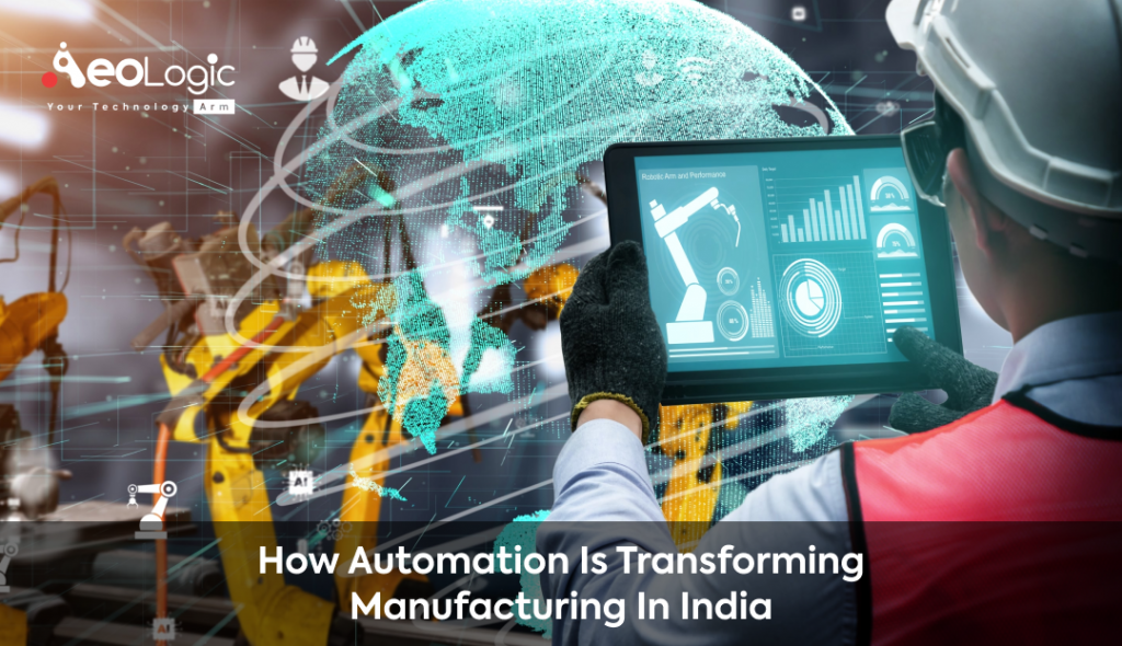How Automation is Transforming Manufacturing in India How Automation is Transforming Manufacturing in India