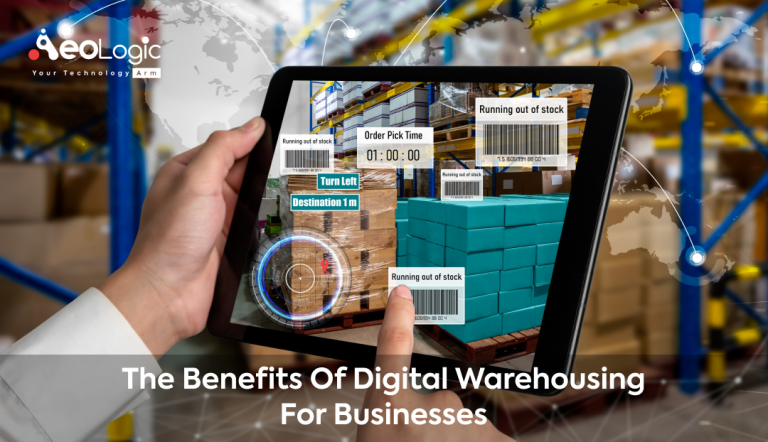 The Benefits of Digital Warehousing for Businesses - Aeologic Blog