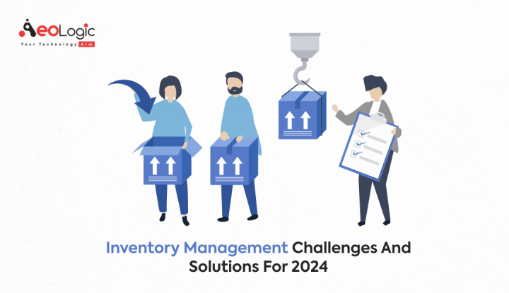 Inventory Management Solutions and Challenges for 2024