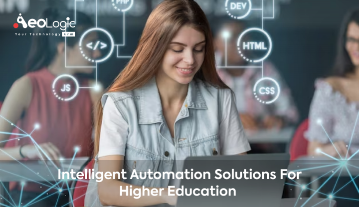 Intelligent Automation Solutions for Higher Education - Aeologic Blog